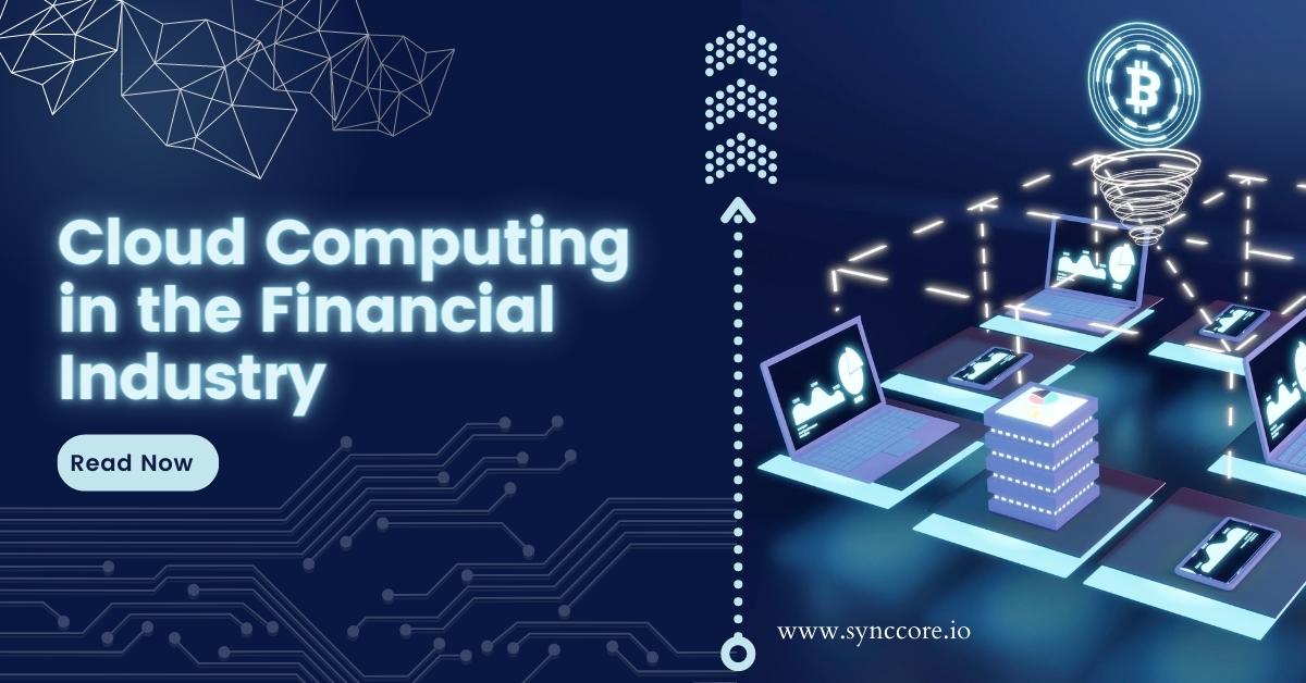 Cloud Computing in the Financial Industry - SyncCore Cloud Blog