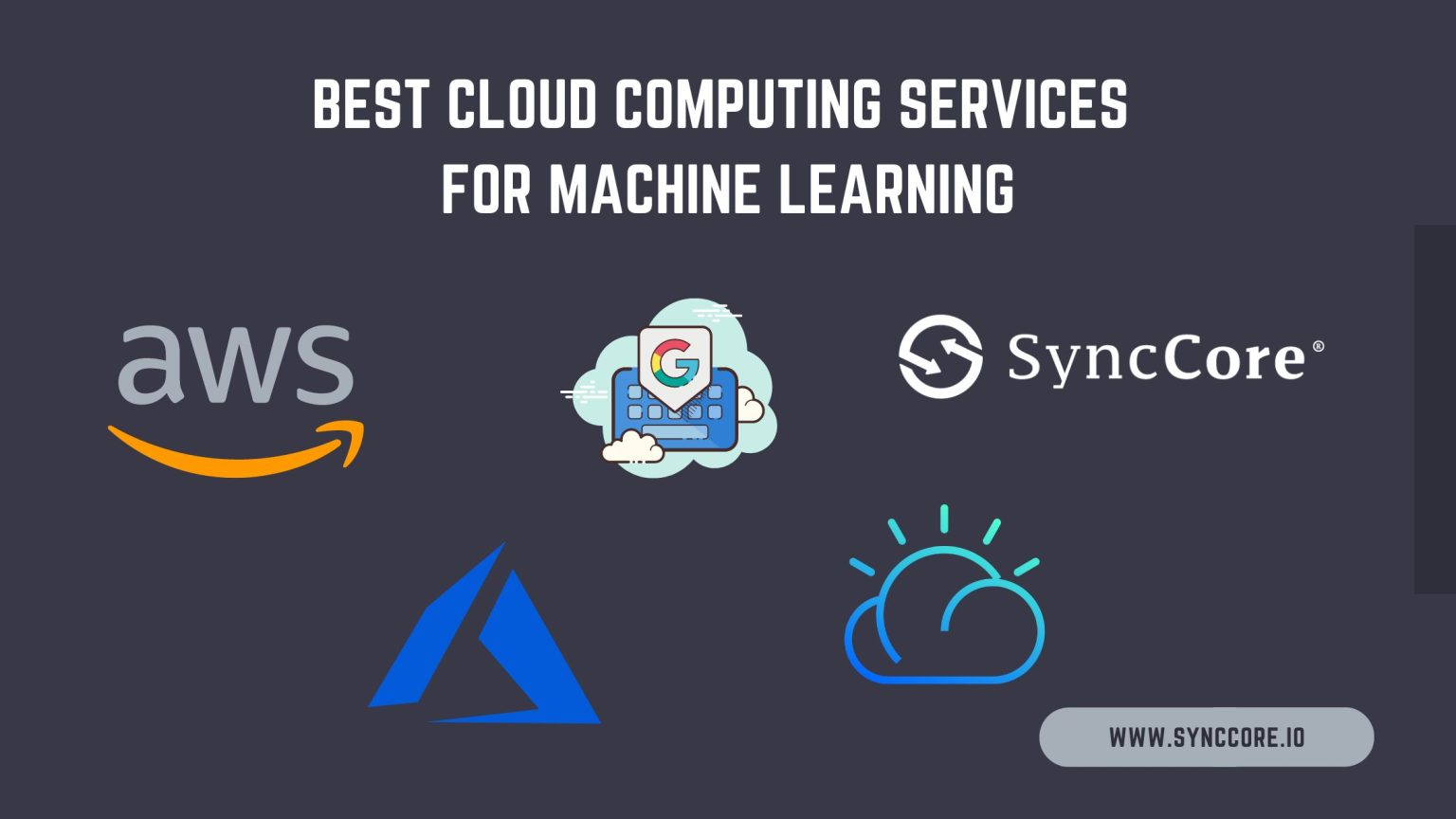 Best Cloud Computing Services for Machine Learning: Empower Your ...