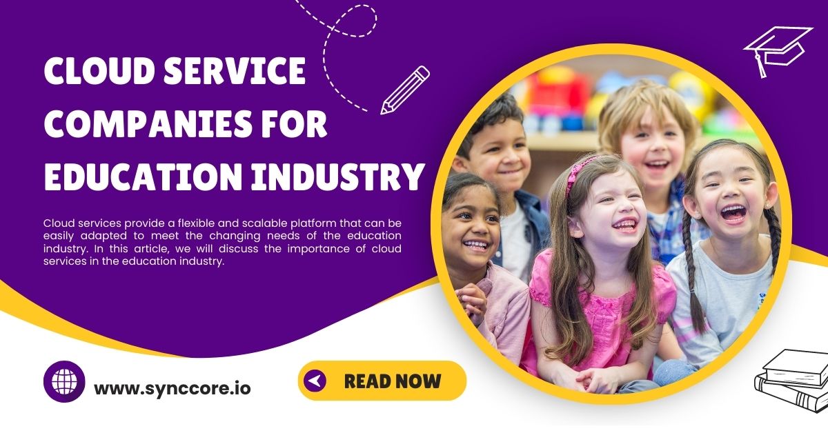 Top-Rated Cloud Service Companies for Education Industry: Power Up Your ...